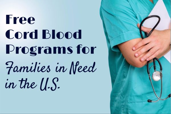 Free Cord Blood Programs for Families in Need in the U.S.