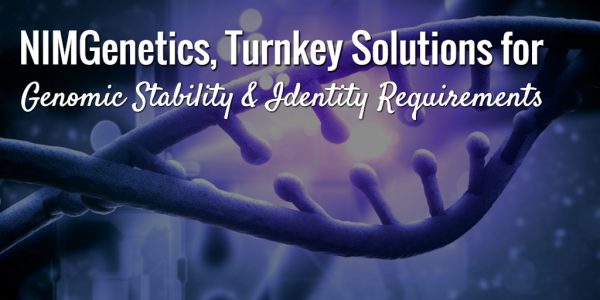 NIMGenetics, Turnkey Solutions for Genomic Stability Requirements