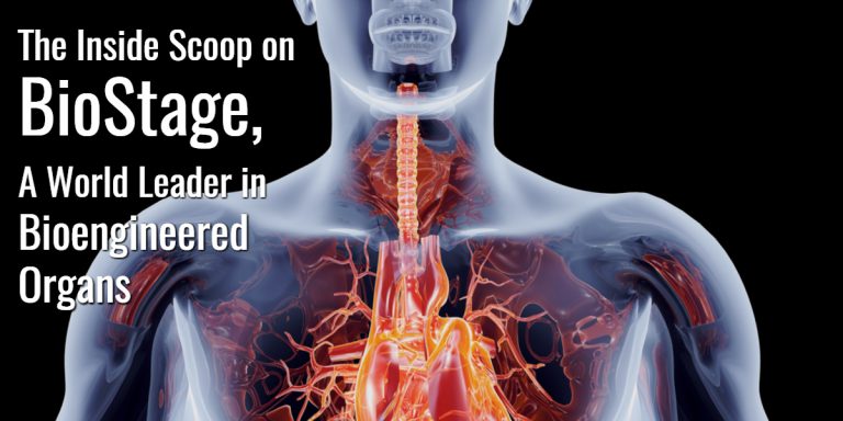 Inside Scoop on Biostage, a World Leader in Bioengineered Organs