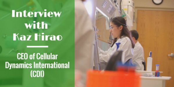 Interview with Kaz Hirao, CEO of Cellular Dynamics (CDI)