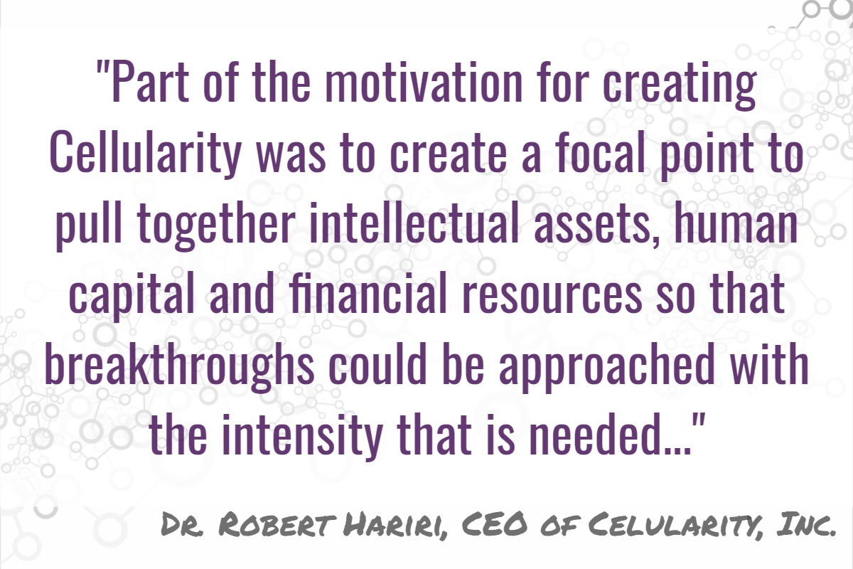 Dr. Robert Hariri - Placental Pioneer Launches Celularity with $250M Cash