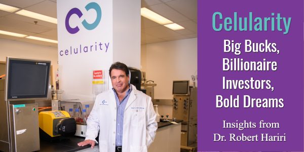 Celularity - Big Bucks, Billionaire Investors, Bold Dreams