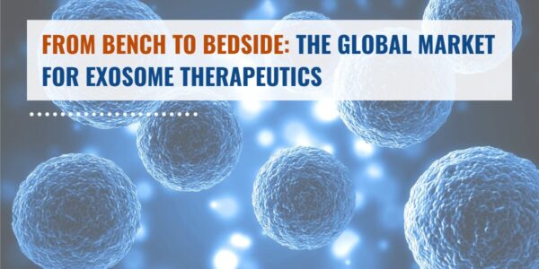 From Bench to Bedside: The Global Market for Exosome Therapeutics